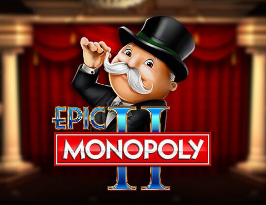 Play Epic MONOPOLY II Demo Slot Free To Play Now - (September 2024)